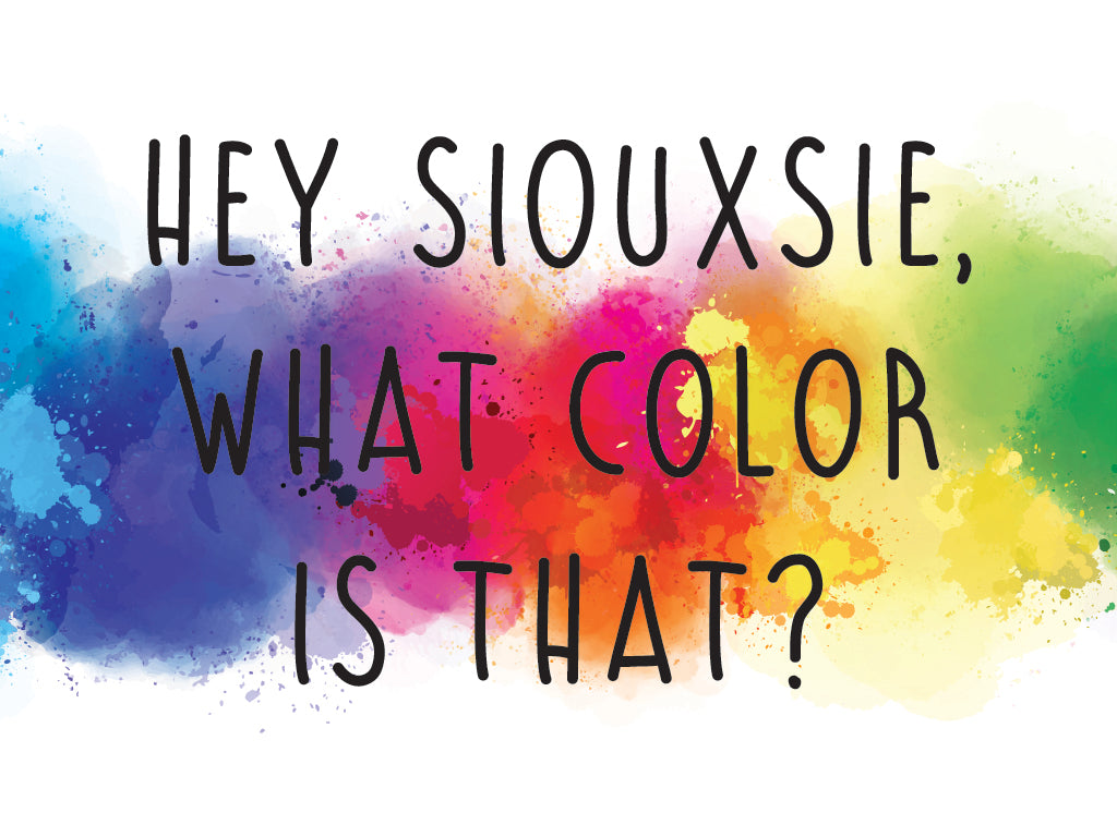 What Color is That? – Siouxsiequeue's